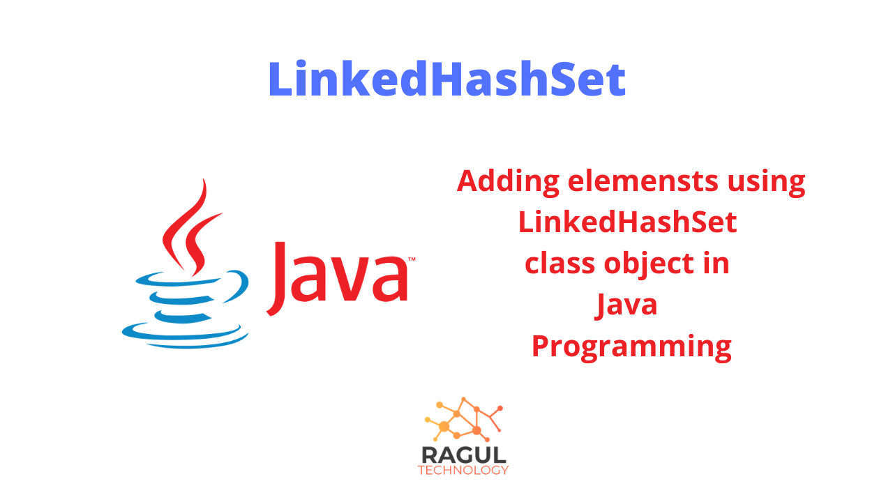 Add the following elements using LinkedHashSet class object