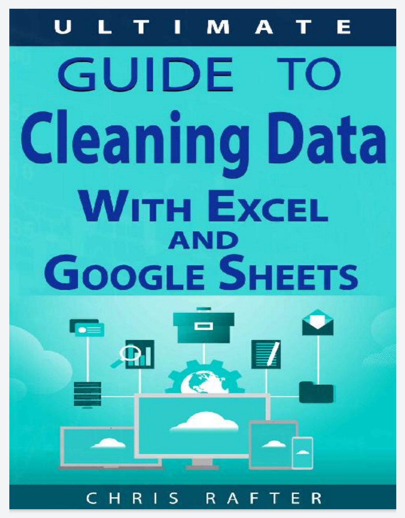 The Ultimate Guide To Cleaning Data In Excel And Google Sheets FREE the-ultimate-guide-to-cleaning-data-in-excel-and-google-sheets-free