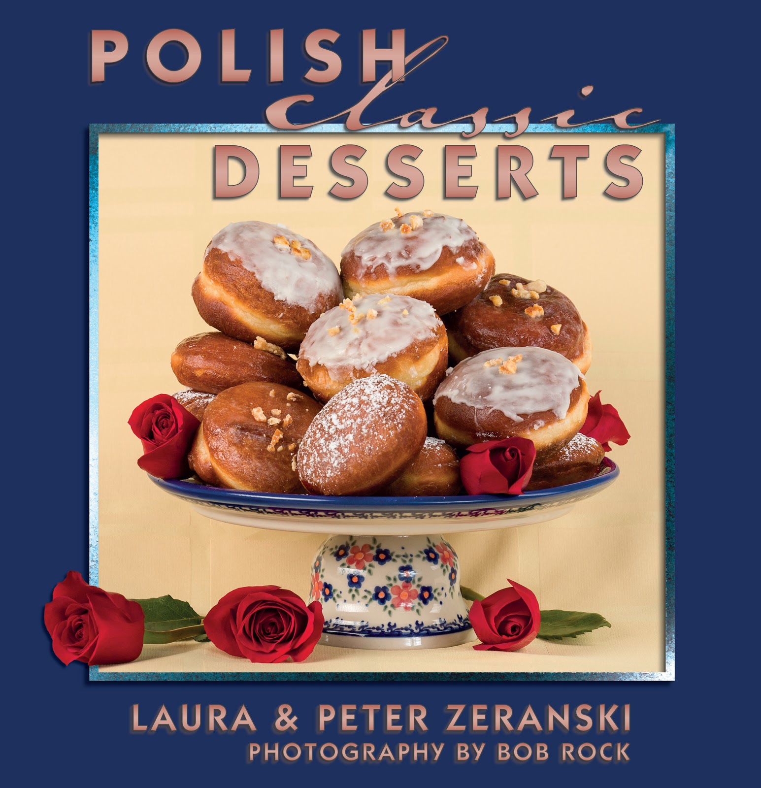 Polish Classic Cooking: Polish Classic Desserts Is Here!