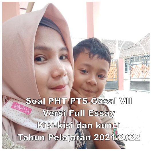 Soal Pht Pts Gasal Kelas 7 Full Essay Kisi Kisi Dan Kunci Tahun 2021