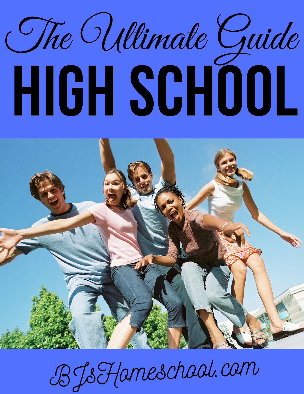 BJ's Homeschool : The Ultimate Guide to Homeschooling Teens Through ...