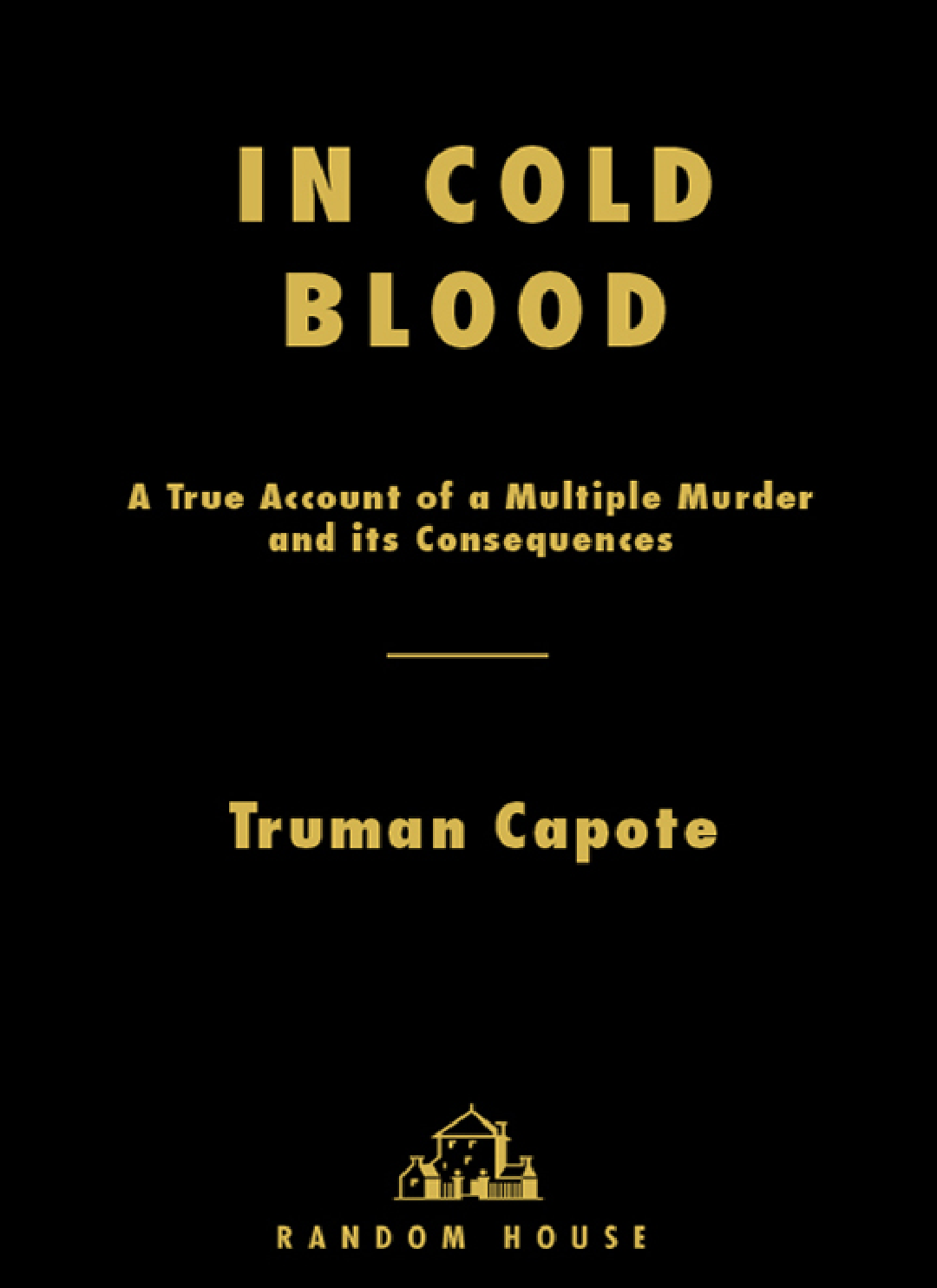 In Cold Blood by Truman Capote