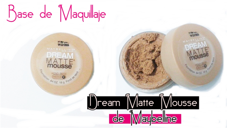 Base de maquillaje Dream Matte Mousse de Maybelline (Reseña + Demo)