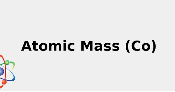 Atomic Mass Co (& Secrets: Uses, Sources and more...) 2022