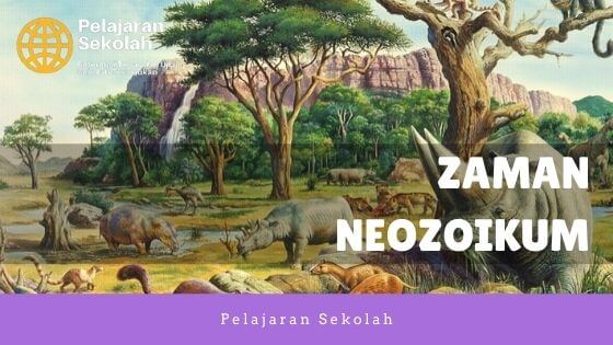 Pembagian Zaman Tersier Dan Penjelasannya Lengkap - Pelajaran Sekolah