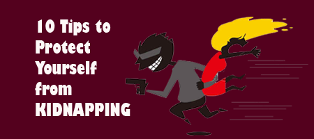 How to Protect Yourself from Kidnapping?