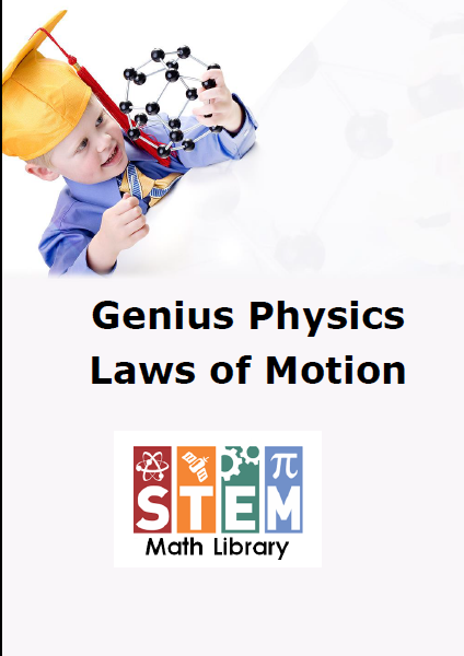 Genius physics Laws of Motion - STEM Math Library