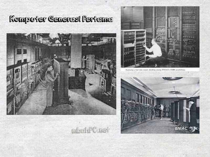 CIRI - CIRI KOMPUTER DARI GENERASI PERTAMA SAMPAI SAAT INI