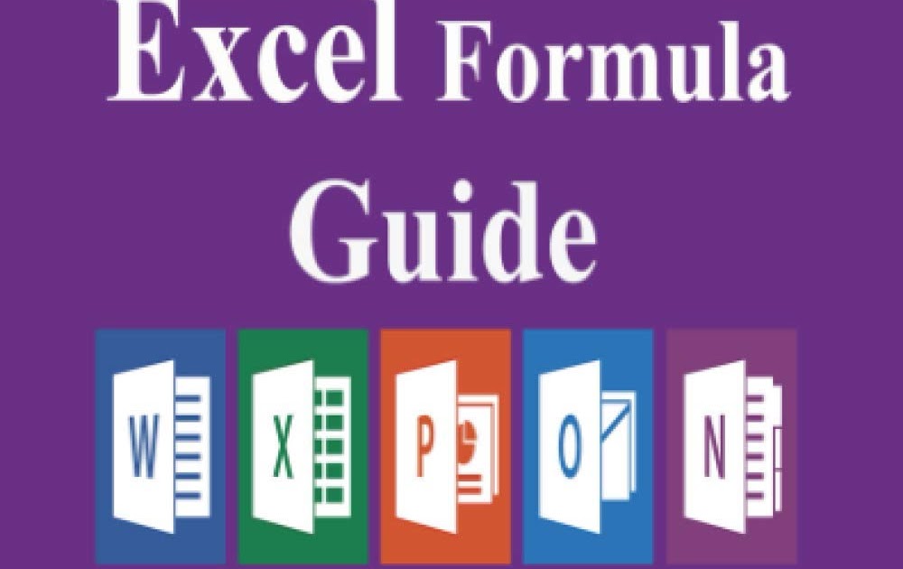 Basic and Advance Excel Formula Guide: Simple Step By Step Time-Saving ...