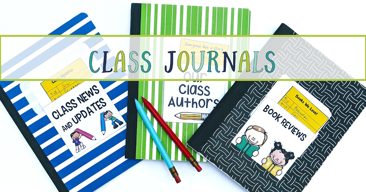 Class Journals Are Just What You Need! - Crockett's Classroom