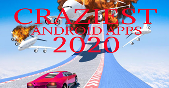 CRAZIEST ANDROID APPS 2020