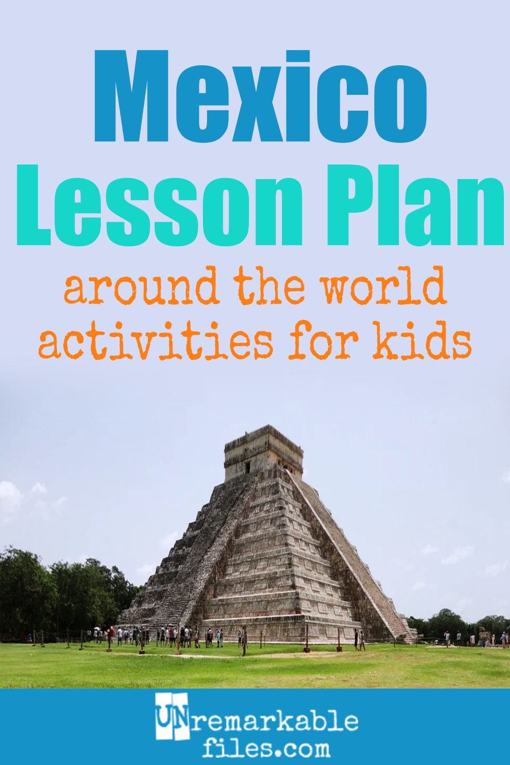 Unremarkable Files: The Educational Summer Vacation: Studying Mexico