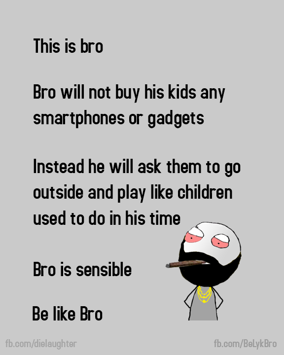 Be Like Bro