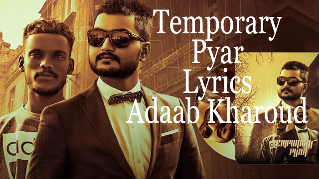 Temporary Pyar Song Lyrics & VideoBy Adaab Kharoud - Lyrics Adda