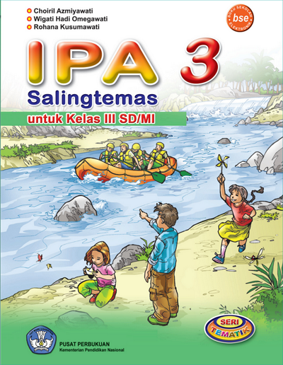 Buku IPA 3: Salingtemas untuk Kelas III SD/MI Kurikulum KTSP 2006 ...