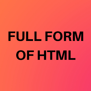 What is the full form of HTML | HTML ka Full Form?