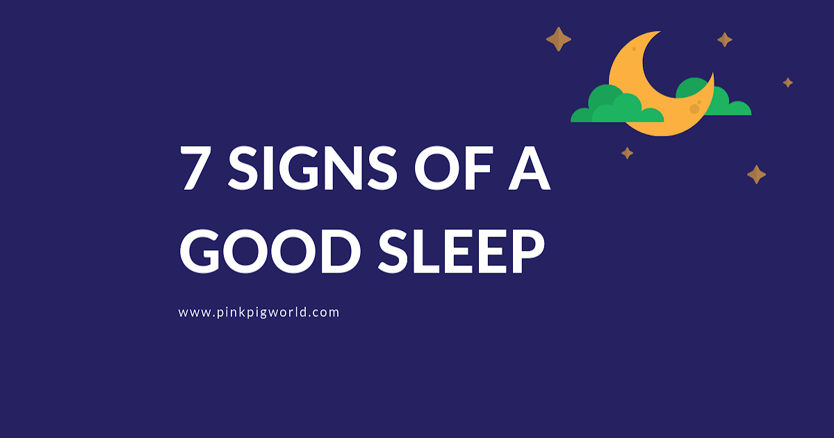 7 Signs of A Good Sleep