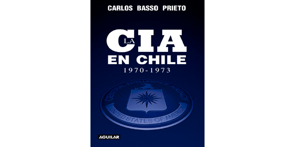 La CIA en Chile 1970-1973 - Prieto - sucia-guerra
