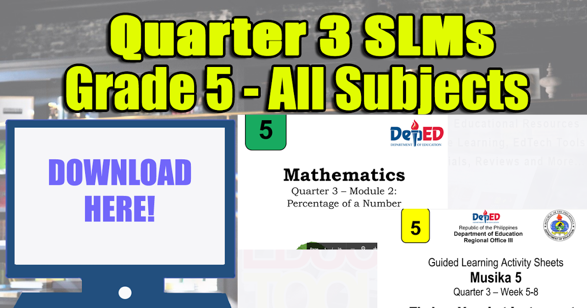 Quarter 3 SLMs Grade 5- All Subjects [Download]