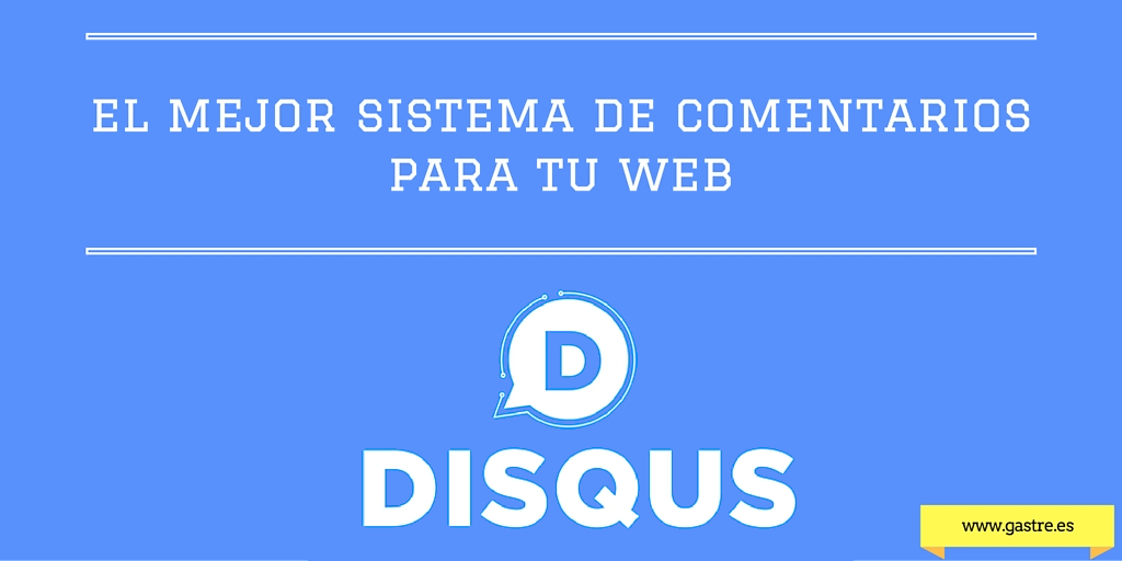 Qué es disqus y por qué deberías tenerlo