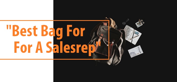 Sales Skills And Techniques: 5 Things That The Best Bag For A Sales Rep Has