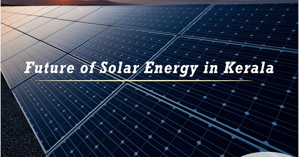 Natural Energy Solutions: Future of Solar Energy in Kerala