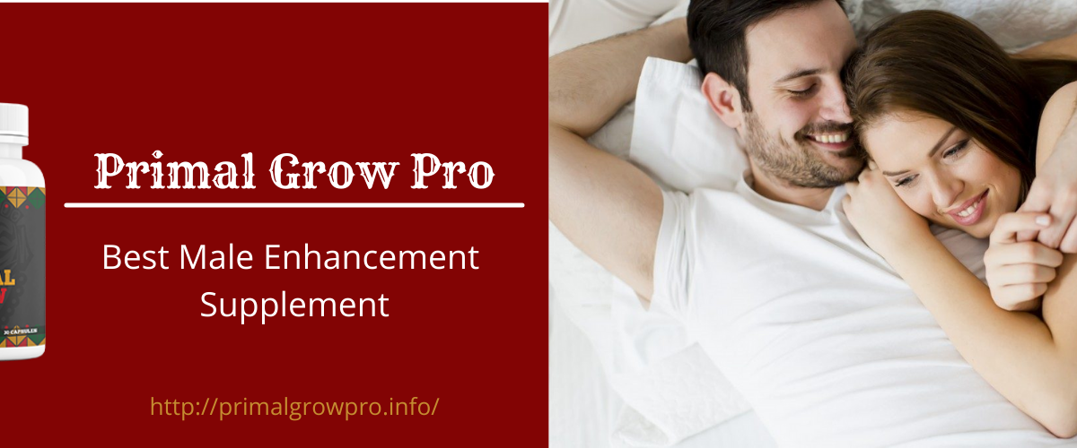 Boost Your Confidence With Primal Grow Pro Male Enhancement
