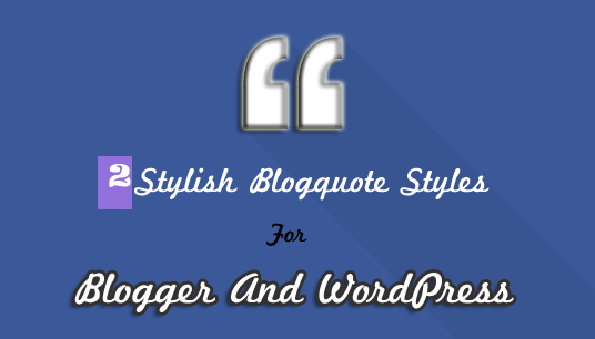 Two Examples To Customize Blockquote Style In Blogger And WordPress ...