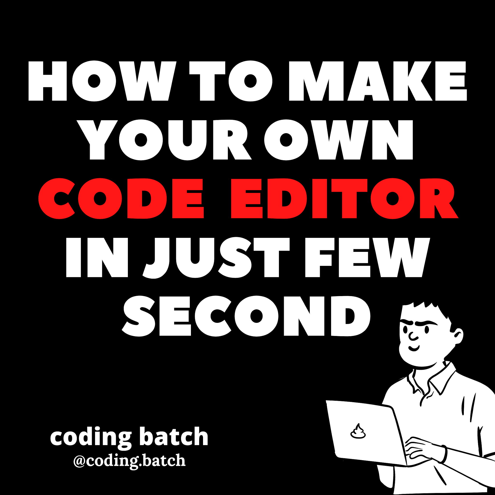 How To Make A Your Own Code Editor Using how-to-make-a-your-own-code-editor-using