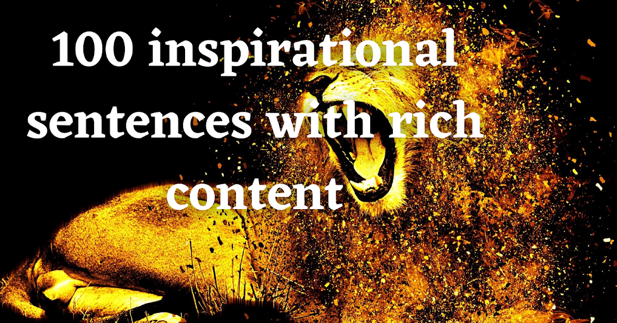 100 inspirational sentences with rich content