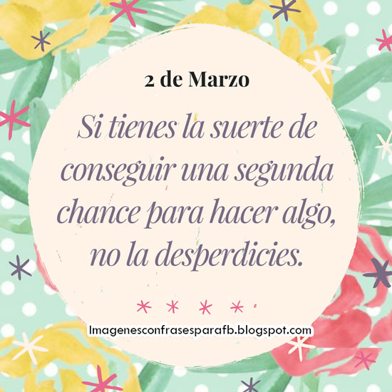 Imagenes Bonitas y Pensamientos Positivos: Frase del día 2 de Marzo 2018