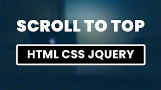 Scroll To Top Button using HTML CSS Jquery