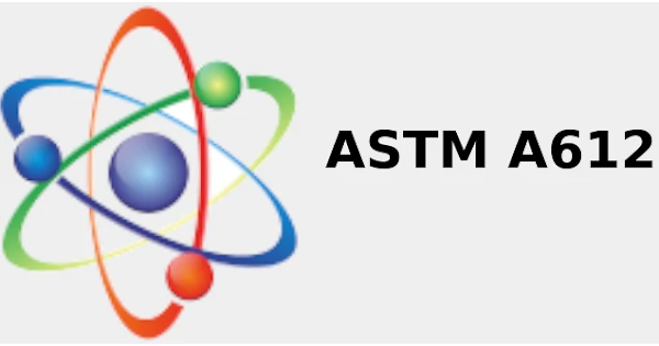 ASTM A612 속성 ⚙️ (화학, 기계 및 순위) 2021