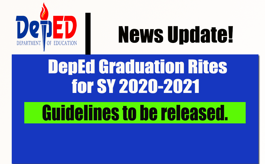 DepEd Graduation Rites for School Year 2020-2021 [Guidelines to be ...