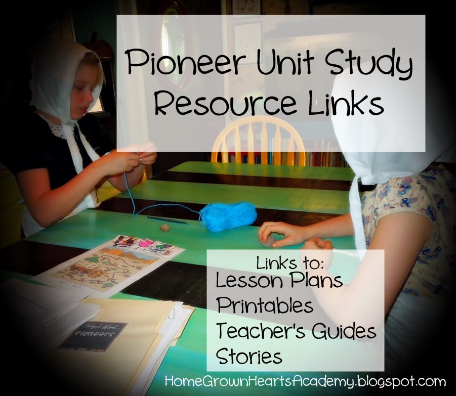 Home Grown Hearts Academy Homeschool Blog: Pioneer Unit Study ...