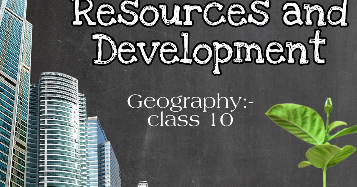 Resources and Development : Class 10th Notes -n ~ JR World