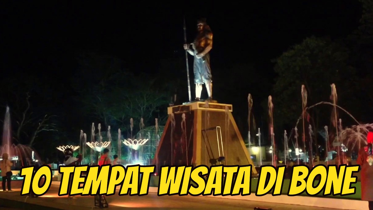 10 Tempat Wisata Populer Di Kabupaten Bone