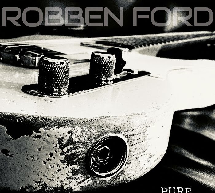 ZEPPELIN ROCK: ROBBEN FORD - Pure (2021): Detalles y adelanto de "Belafon"