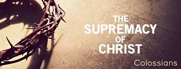 puricare chronicles: THE SUPREMACY OF CHRIST - The very fact that God ...