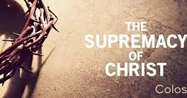 puricare chronicles: THE SUPREMACY OF CHRIST - The very fact that God ...