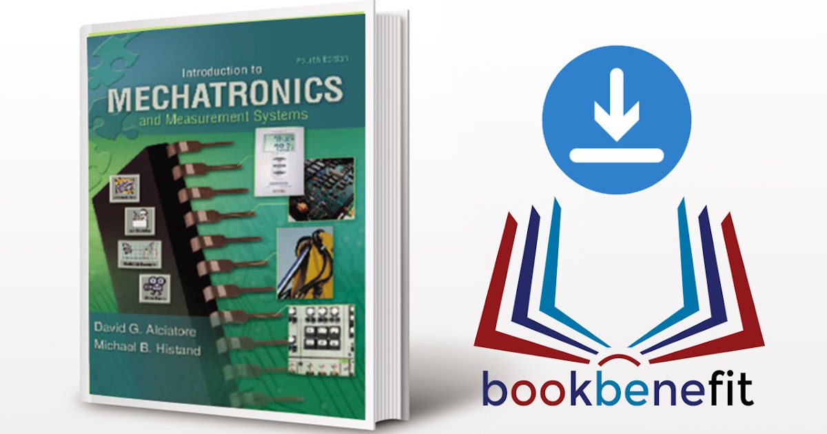 Introduction to Mechatronics and Measurement Systems Download PDF
