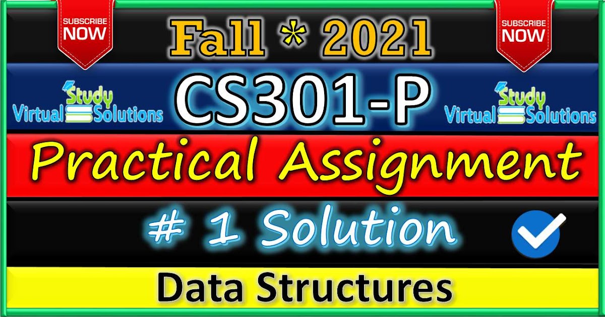 CS301-P Practical Assignment 1 Solution Fall 2021 | Virtual Study Solutions