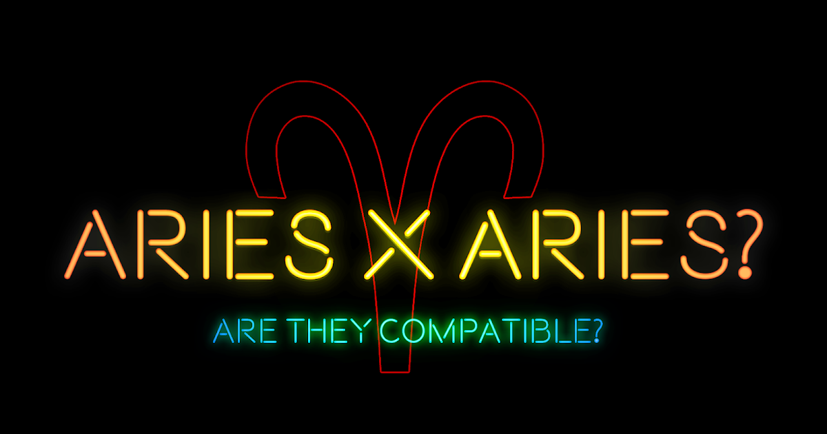 Two Aries in A Relationship? Aries and Aries Compatibility ~ Zodiac Hub