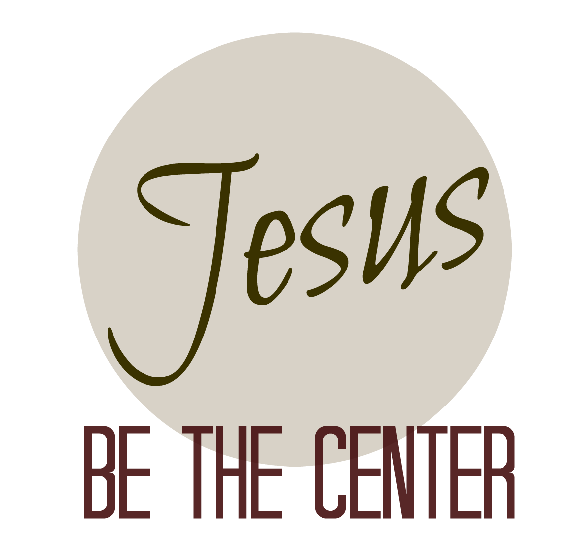 Faith Reviewed: Jesus, Be the Center