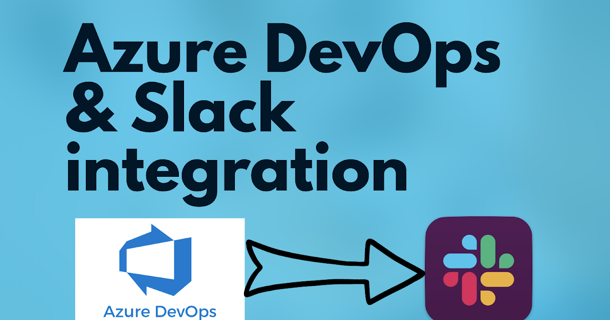 Continuous Integration And Devops Tools Setup And Tips Slack Azure