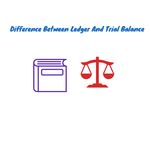 Difference Between General Ledger And Trial Balance difference-between-general-ledger-and-trial-balance