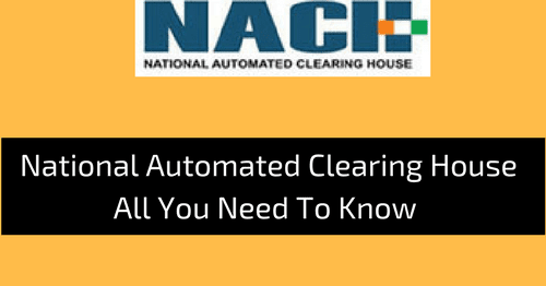 National Automated Clearing House (NACH): All You Need To Know ...