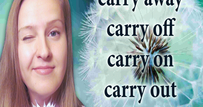 Memahami Phrasal Verbs kata "CARRY". "carry on", "carry over", "carry ...