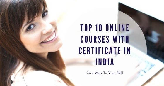 Top 10 Free Online Courses With Certificates In India
