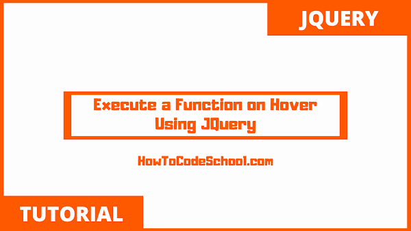 Execute A Function On Hover Using Jquery